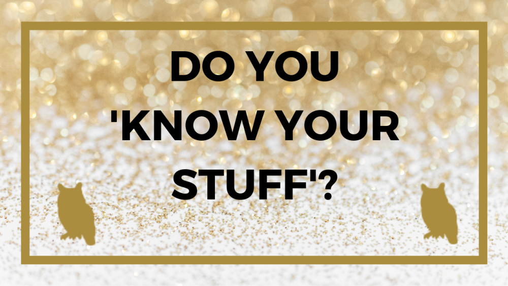 DO YOU KNOW YOUR STUFF – Shine Business Women